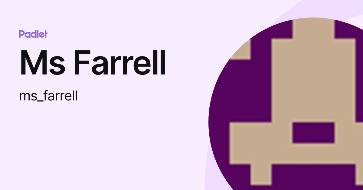 Ms Farrell (ms_farrell) profile | Padlet