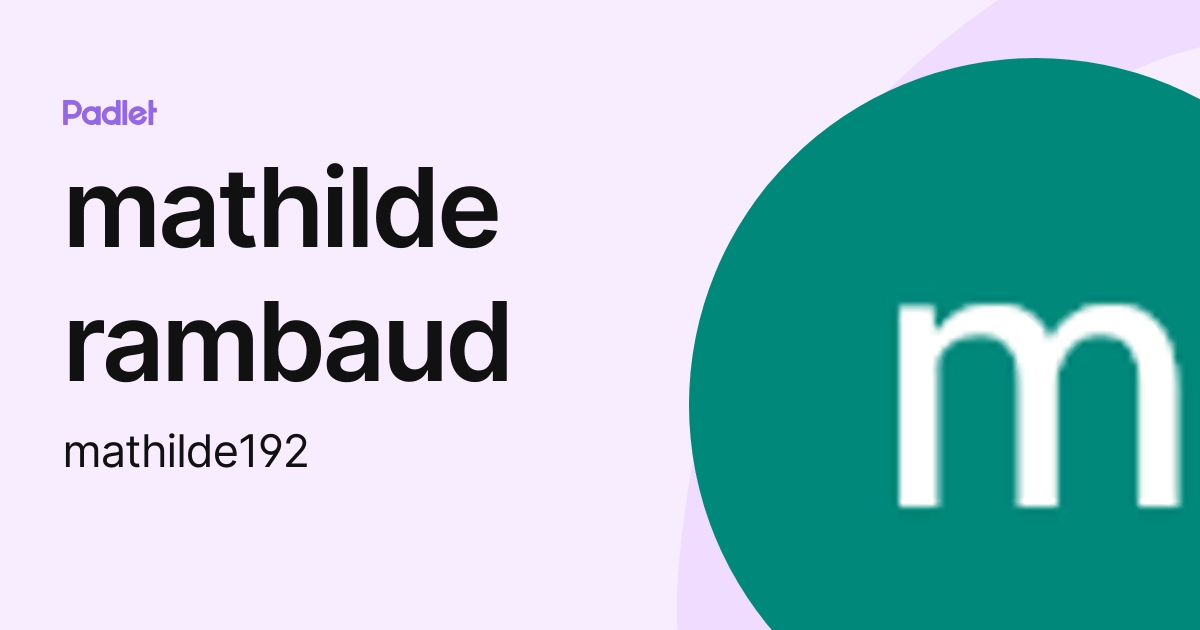 mathilde rambaud (mathilde192) profile | Padlet