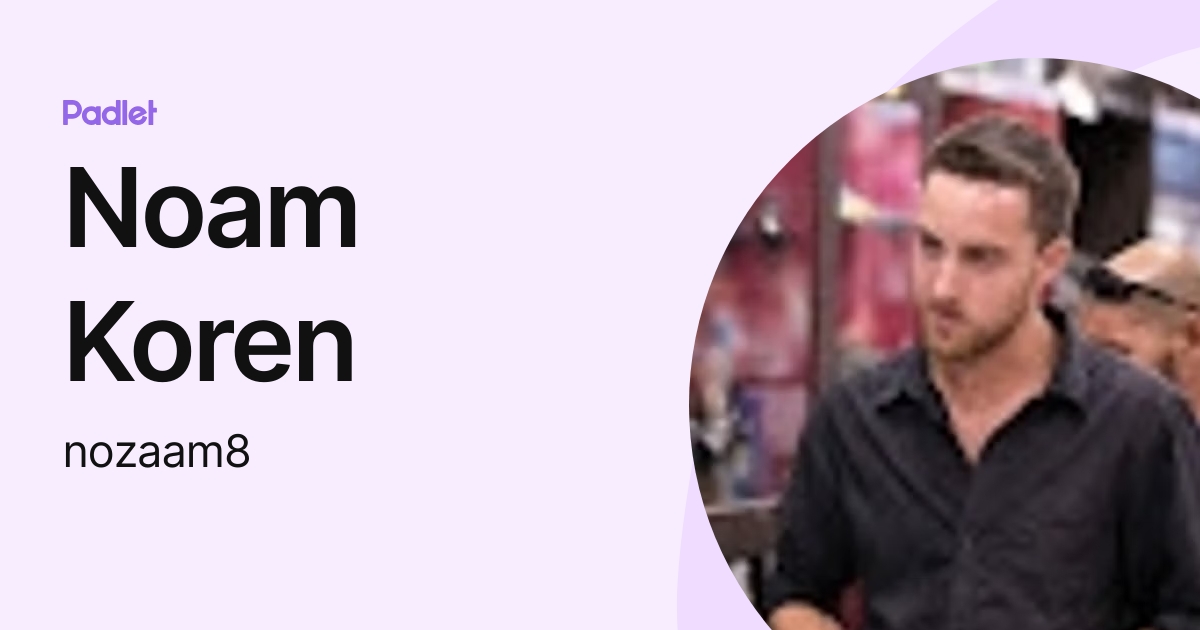 Noam Koren (nozaam8) profile | Padlet