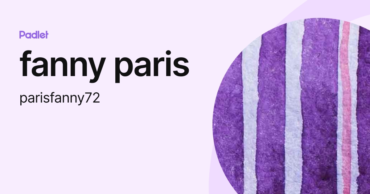 fanny paris (parisfanny72) profile | Padlet