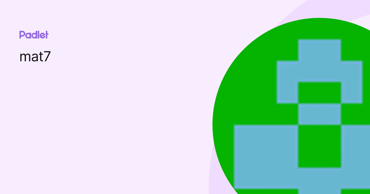 mat7 profile | Padlet