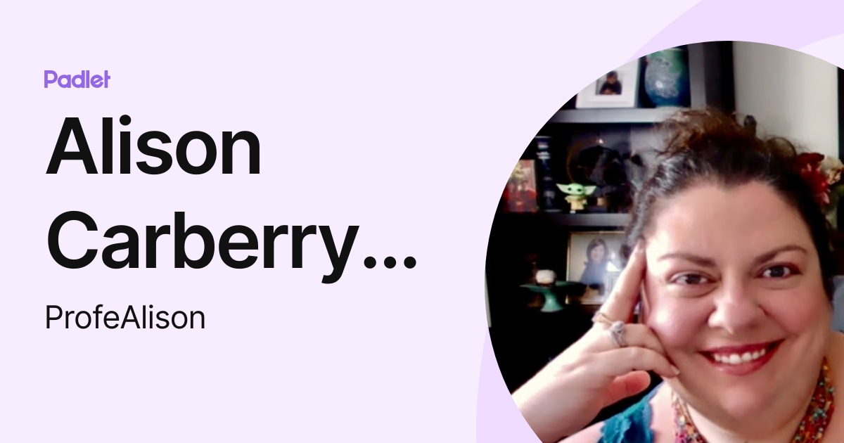 Alison Carberry Gottlieb (ProfeAlison) profile | Padlet