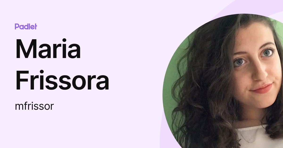Maria Frissora (mfrissor) profile | Padlet
