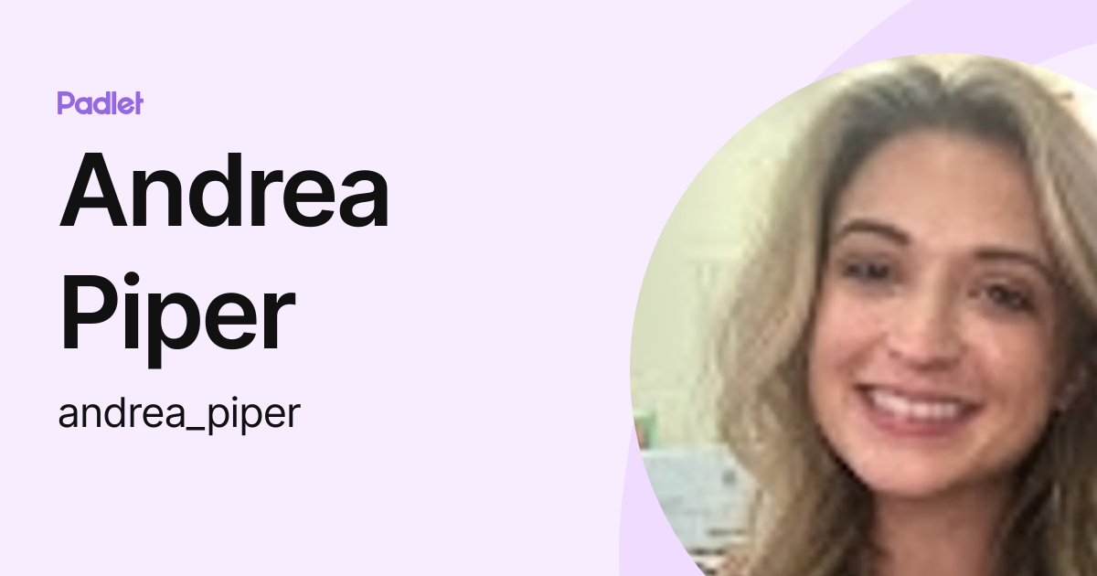 Andrea Piper (andrea_piper) profile | Padlet
