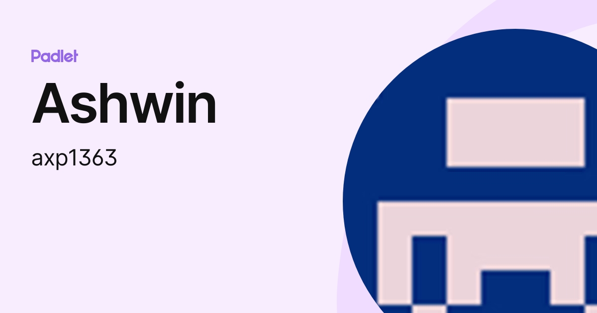 Ashwin (axp1363) profile | Padlet