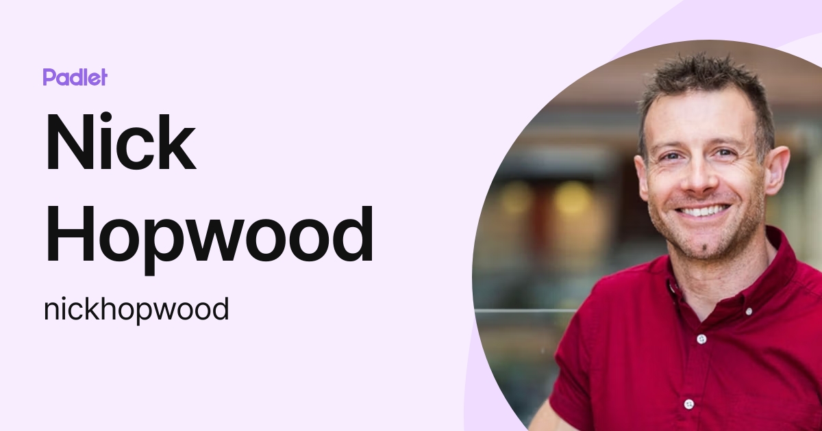 Nick Hopwood (nickhopwood) profile | Padlet