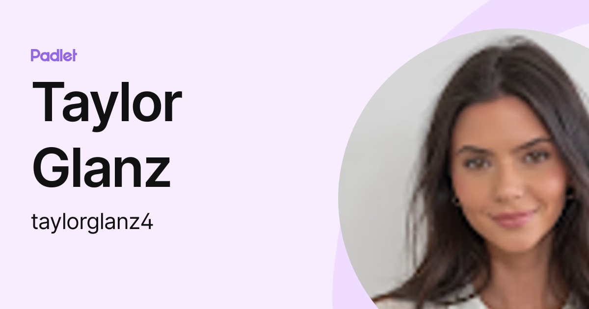 Taylor Glanz (taylorglanz4) profile | Padlet