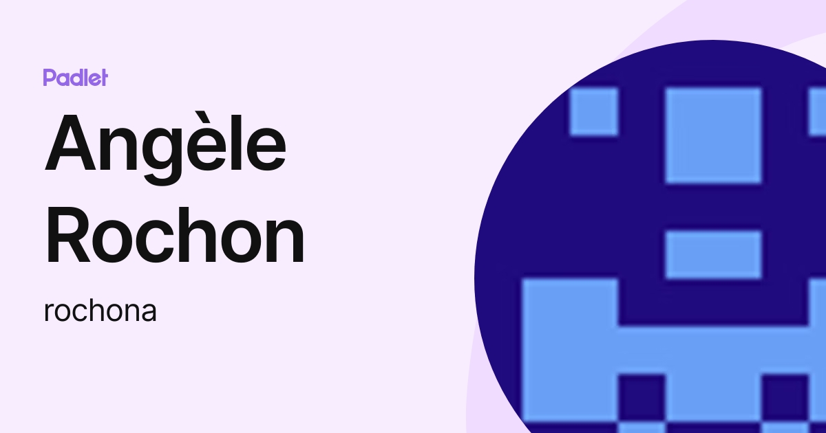 Angèle Rochon (rochona) profile | Padlet