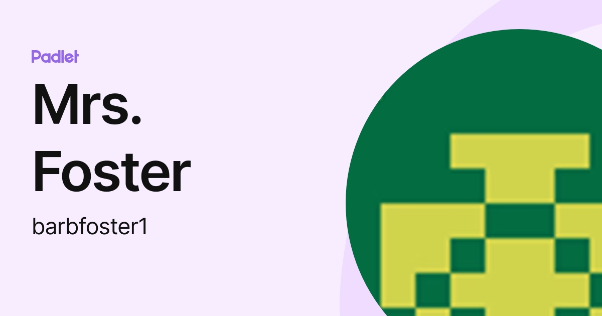 Mrs. Foster (bfoster4) profile | Padlet