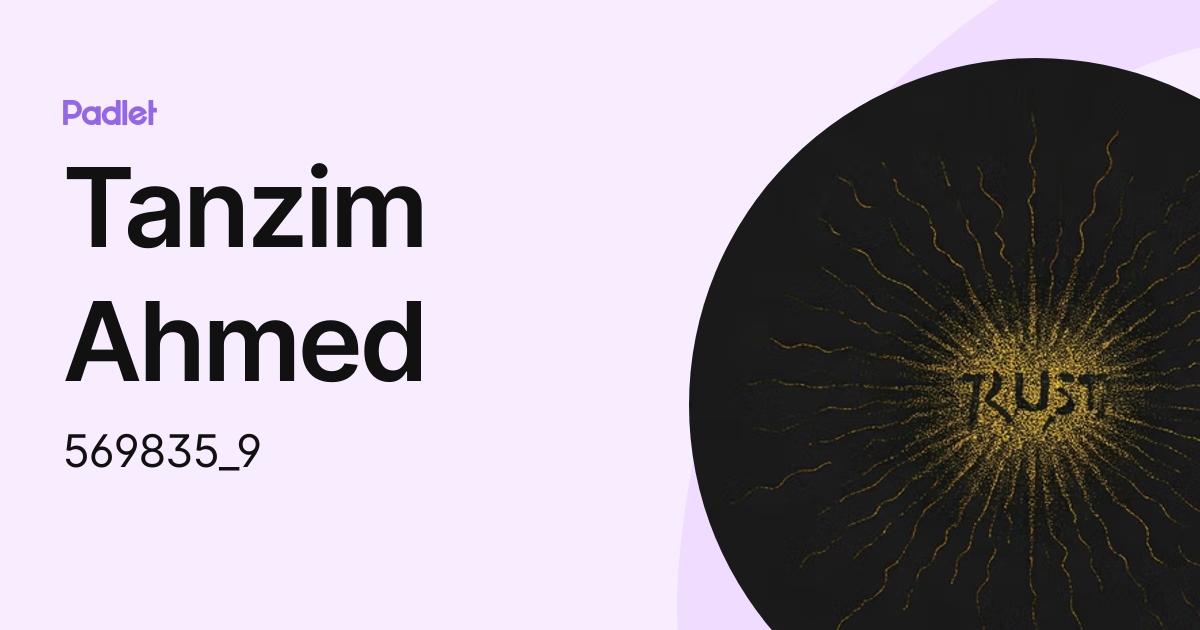 Tanzim Ahmed (569835_9) profile | Padlet