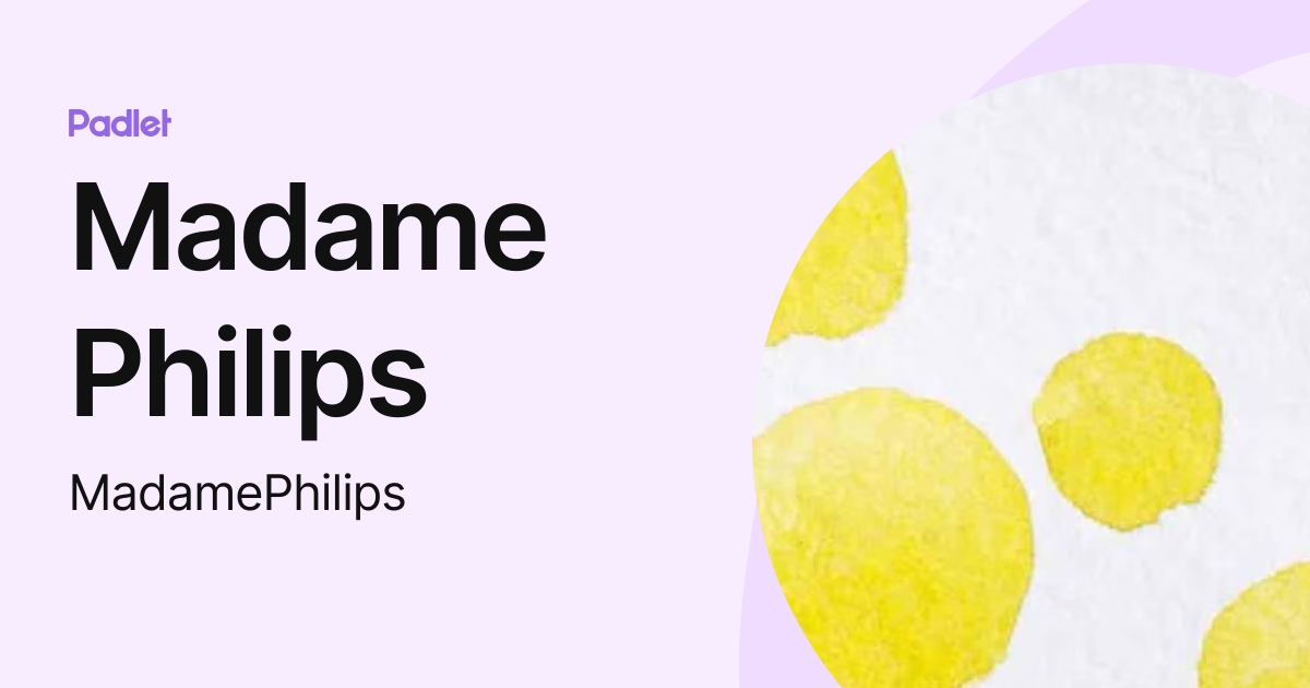 Madame Philips (MadamePhilips) profile | Padlet
