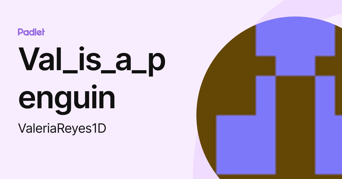 Val_is_a_penguin (ValeriaReyes1D) profile | Padlet