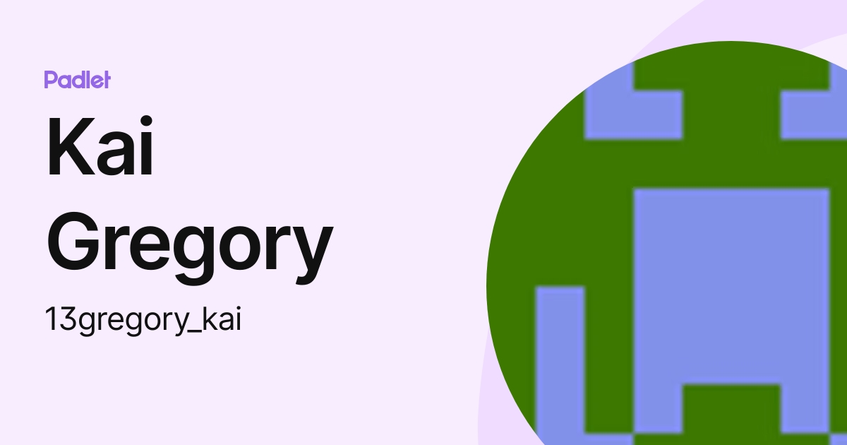 Kai Gregory (13gregory_kai) profile | Padlet