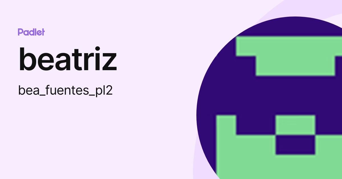 beatriz (bea_fuentes_pl2) profile | Padlet