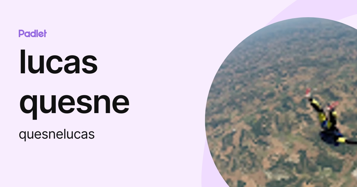 Profil de lucas quesne (quesnelucas) | Padlet