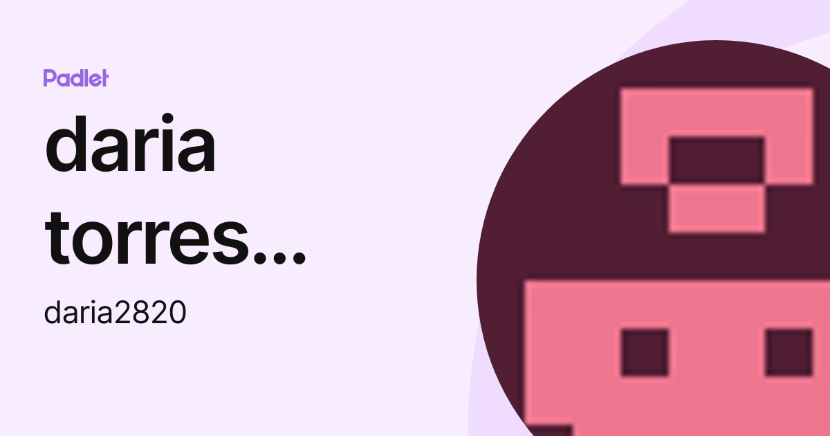 daria torres lopez (daria2820) profile | Padlet