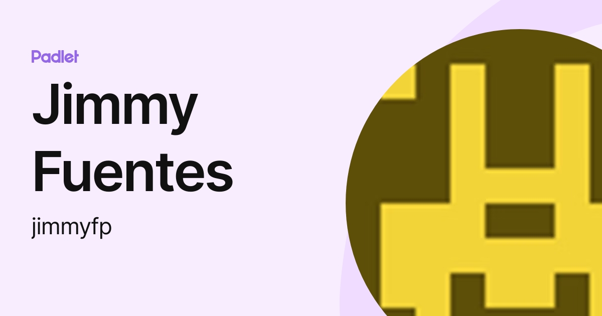 Jimmy Fuentes (jimmyfp) profile | Padlet