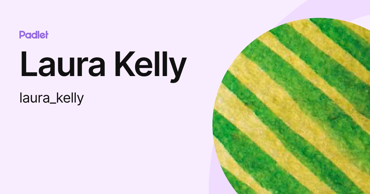 Laura Kelly (laura_kelly) profile | Padlet