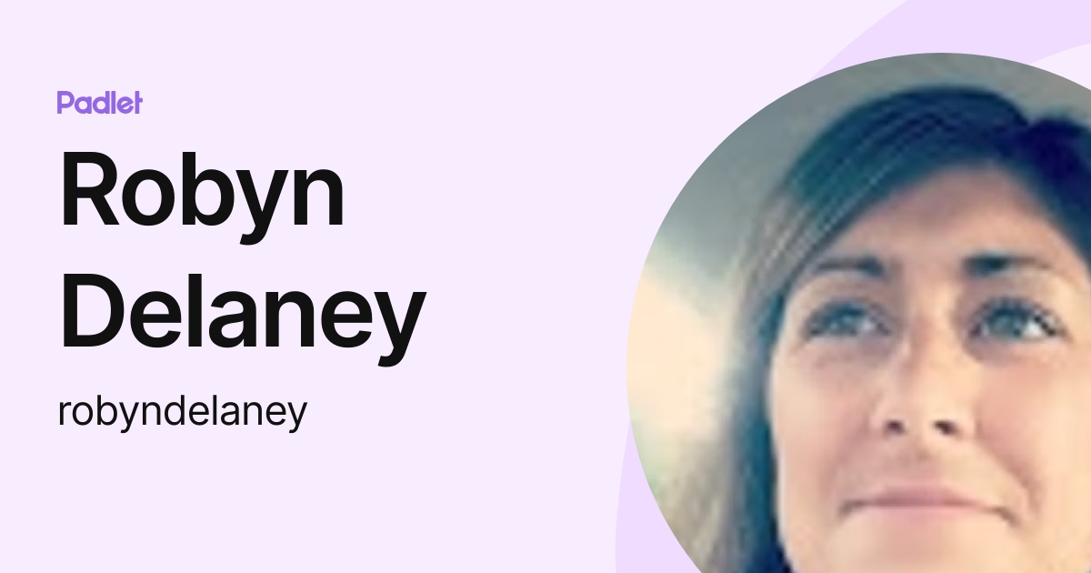 Robyn Delaney (robyndelaney) profile | Padlet