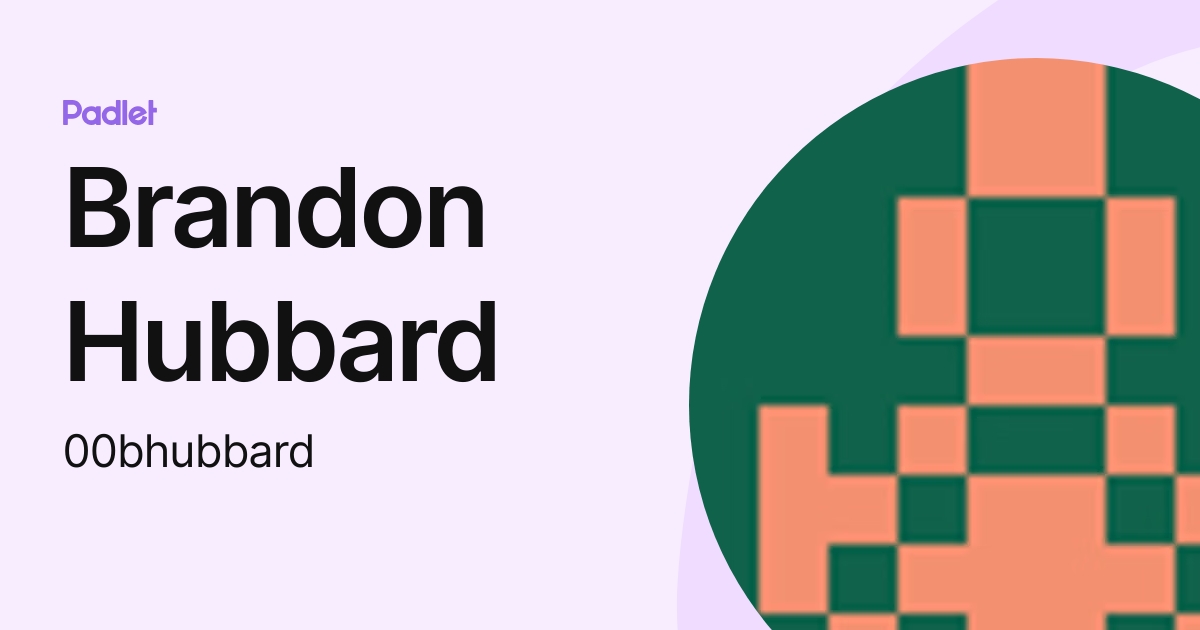 Brandon Hubbard (00bhubbard) profile | Padlet
