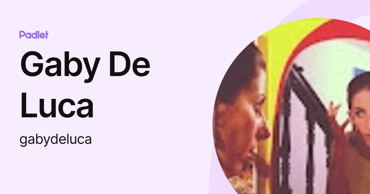 Gaby De Luca (gabydeluca) profile | Padlet