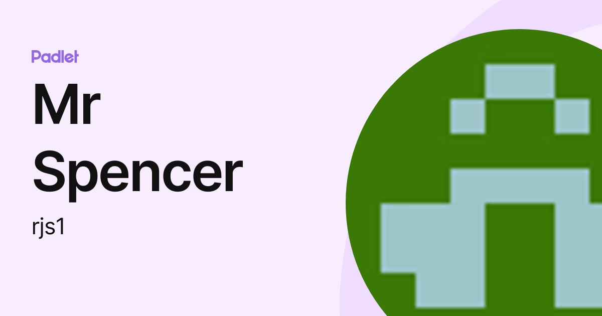 Mr Spencer (rjs1) profile | Padlet