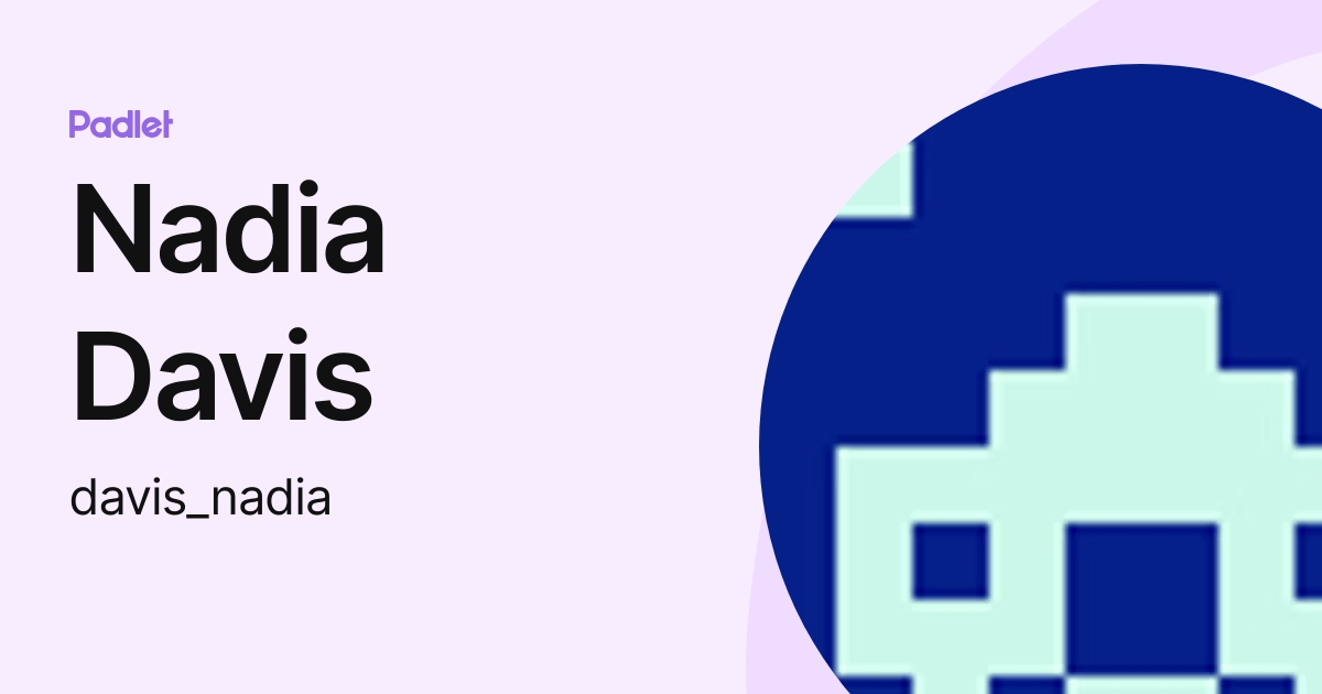 Nadia Davis (davis_nadia) profile | Padlet