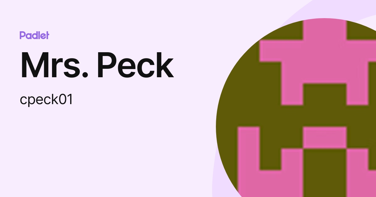 Mrs. Peck (cpeck01) profile | Padlet