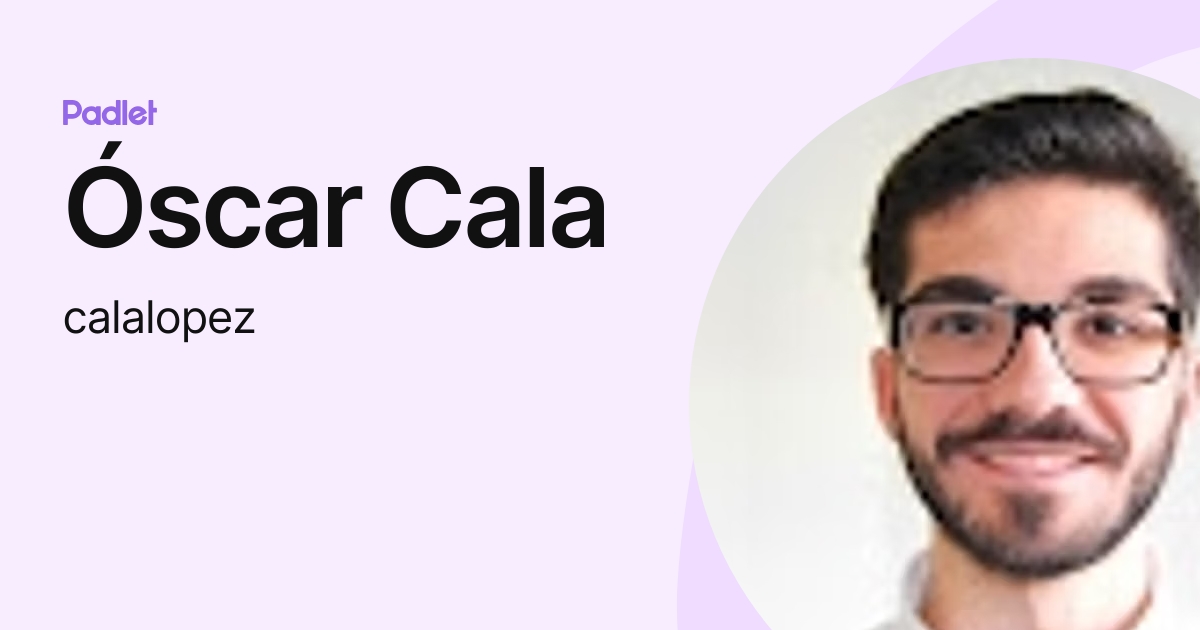 Óscar Cala (calalopez) profile | Padlet