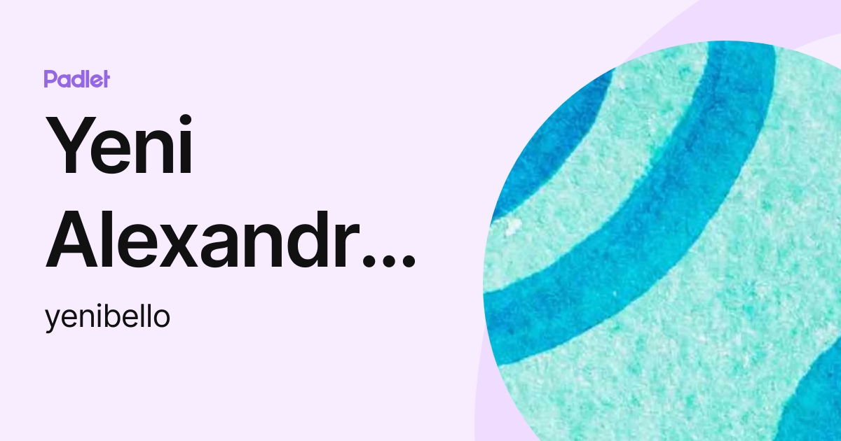 Yeni Alexandra BELLO ROZO (yenibello) profile | Padlet