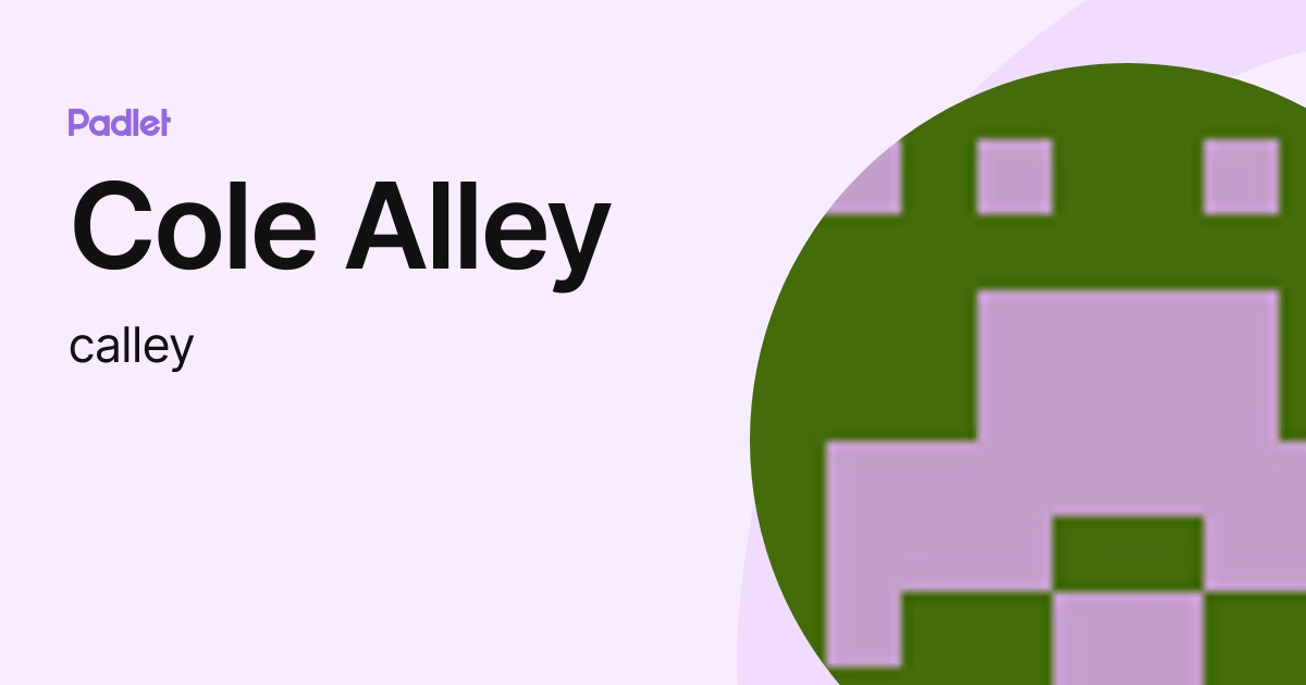 Cole Alley (calley) profile | Padlet