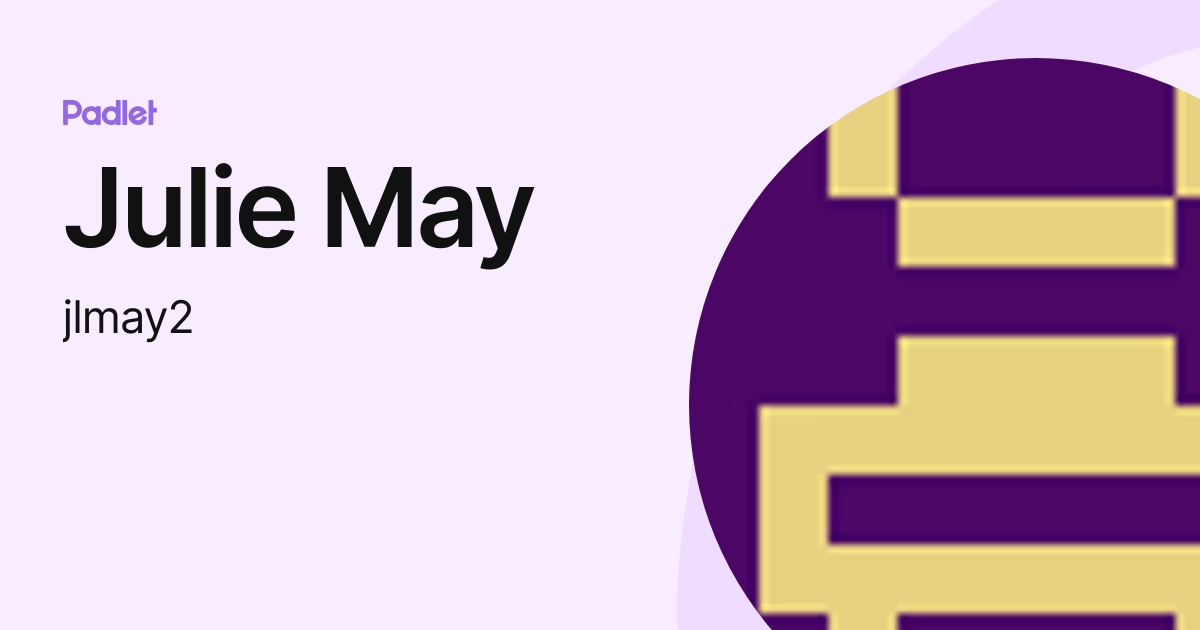 Julie May (jlmay2) profile | Padlet