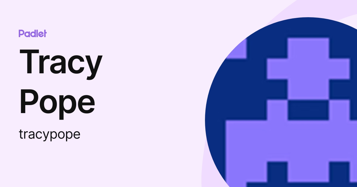 Tracy Pope (tracypope) profile | Padlet