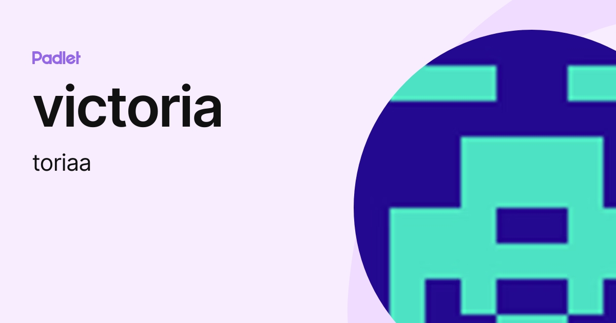 victoria (toriaa) profile | Padlet