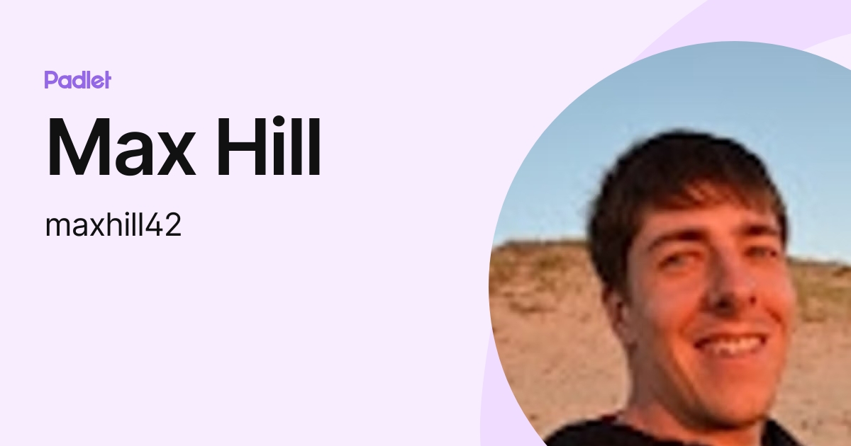 Max Hill (maxhill42) profile | Padlet
