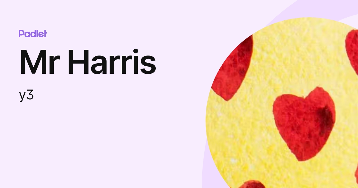 Mr Harris (y3) profile | Padlet