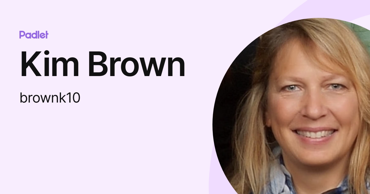 Kim Brown (brownk10) profile | Padlet