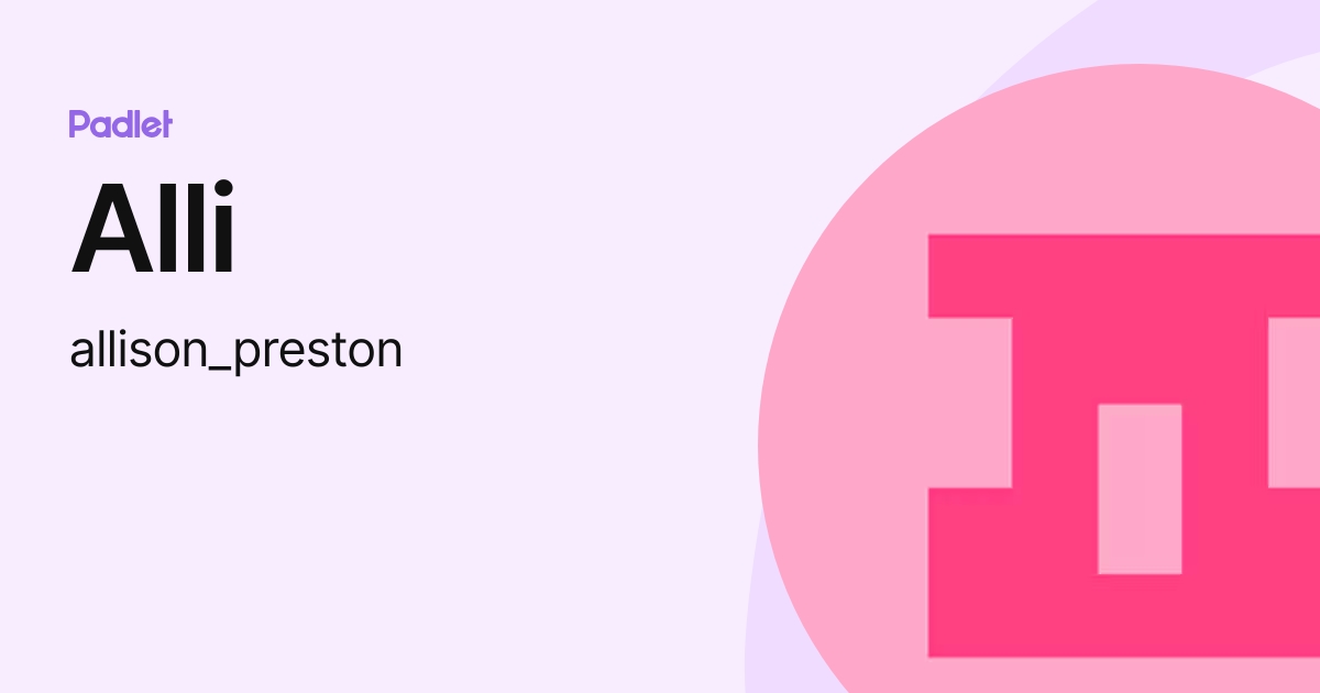 Alli (allison_preston) profile | Padlet