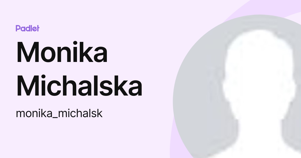 Monika Michalska (monika_michalsk) profile | Padlet