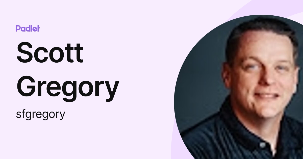 Scott Gregory (sfgregory) profile | Padlet