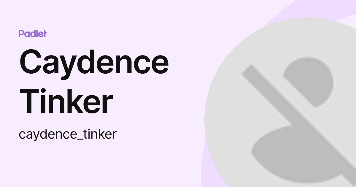 Caydence Tinker (caydence_tinker) profile | Padlet