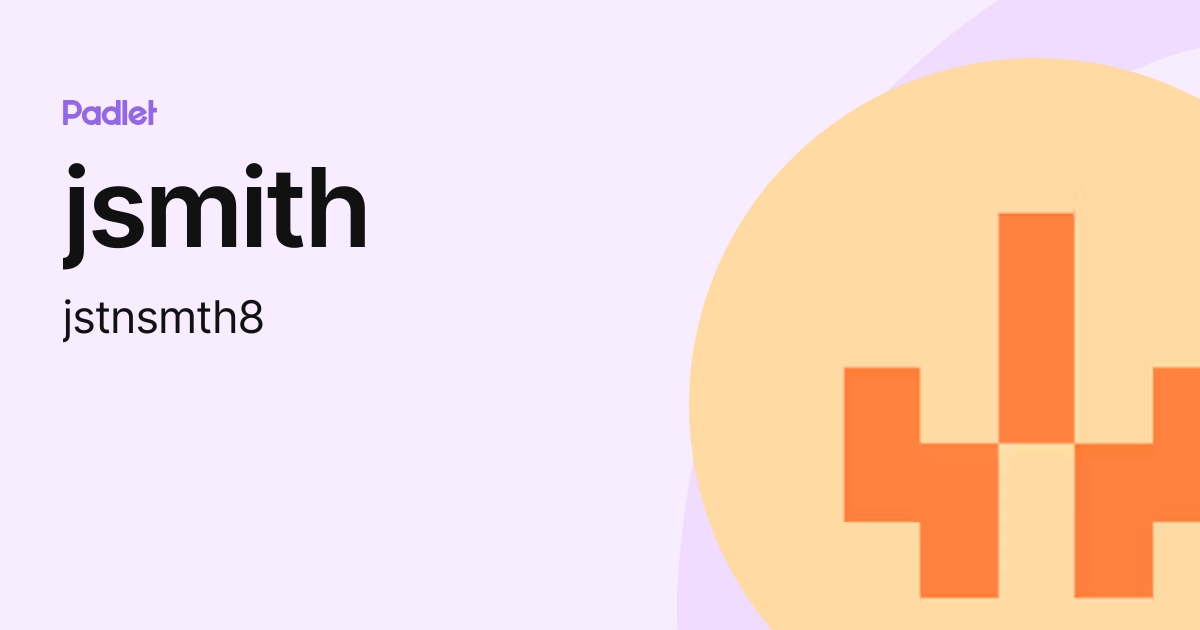 jsmith (jstnsmth8) profile | Padlet