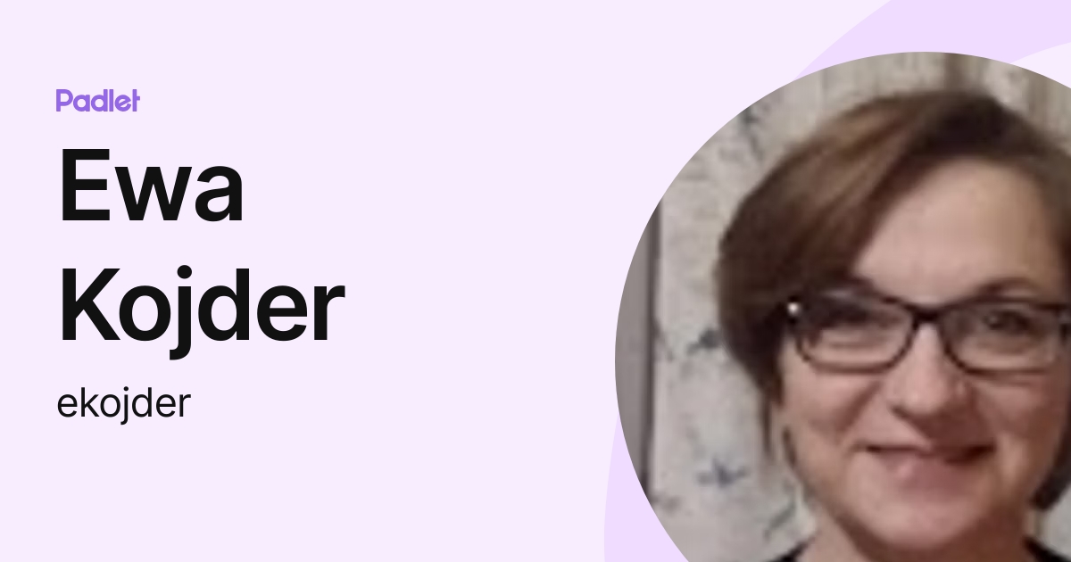 Ewa Kojder (ekojder) profile | Padlet