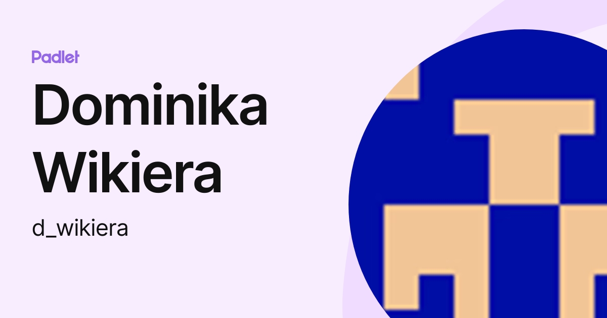 Dominika Wikiera (d_wikiera) profile | Padlet
