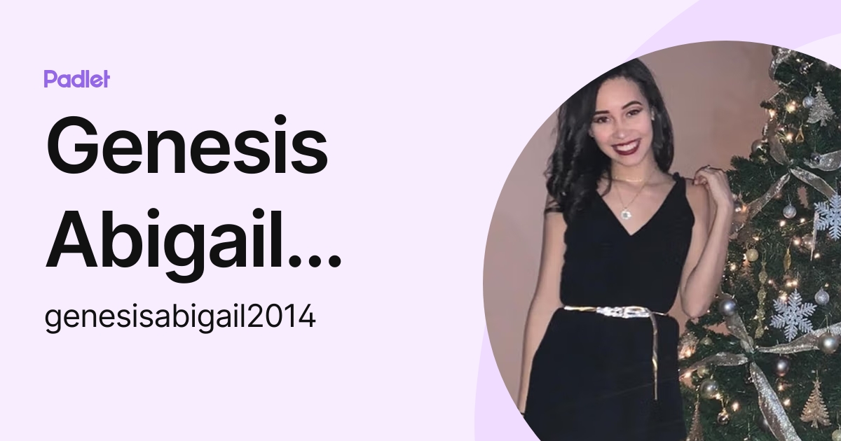 Genesis Abigail Tinoco Aguilar (genesisabigail2014) profile | Padlet