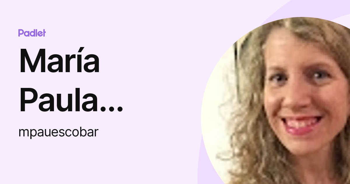 María Paula Escobar Achabal (mpauescobar) profile | Padlet