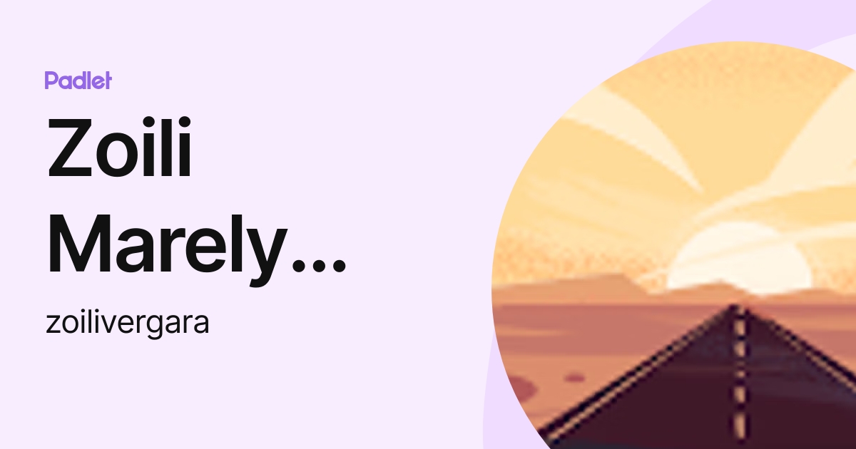 Zoili Marely Vergara Bollet (zoilivergara) profile | Padlet