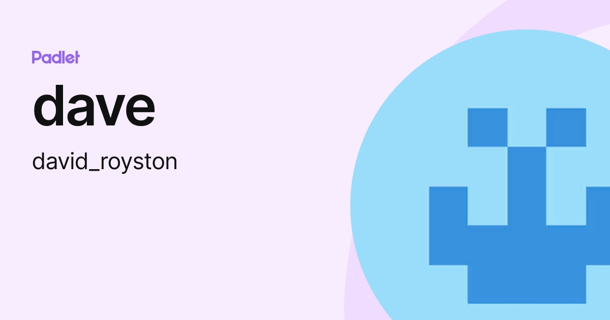 dave (david_royston) profile | Padlet