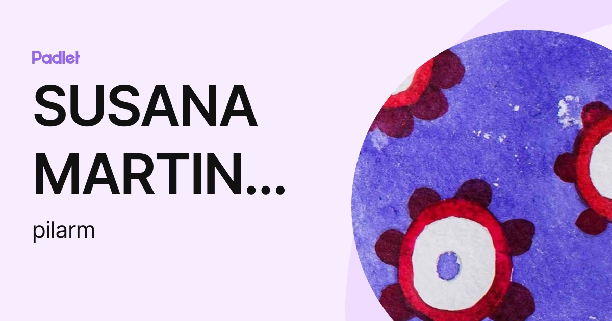 SUSANA MARTINEZ RESTREPO (pilarm) profile | Padlet