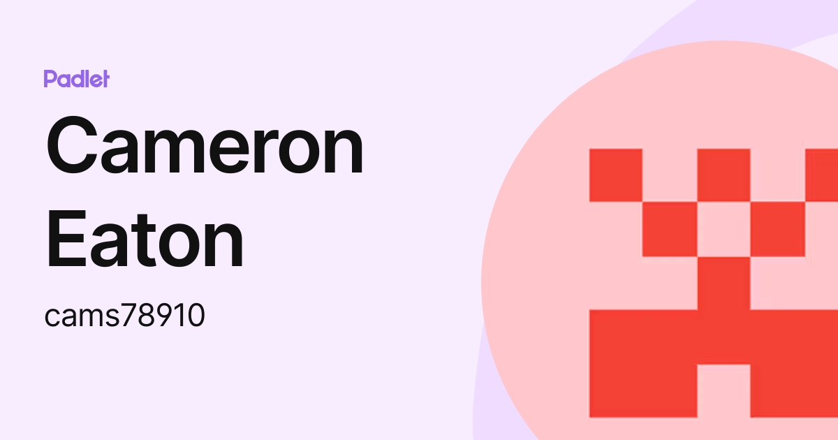 Cameron Eaton (cams78910) profile | Padlet
